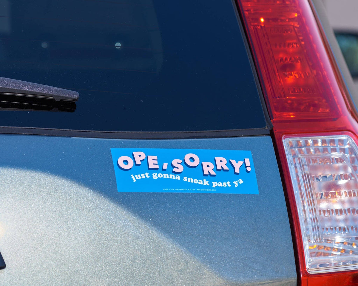 Ope, Sorry Vinyl Bumper Sticker – Vortex Souvenir