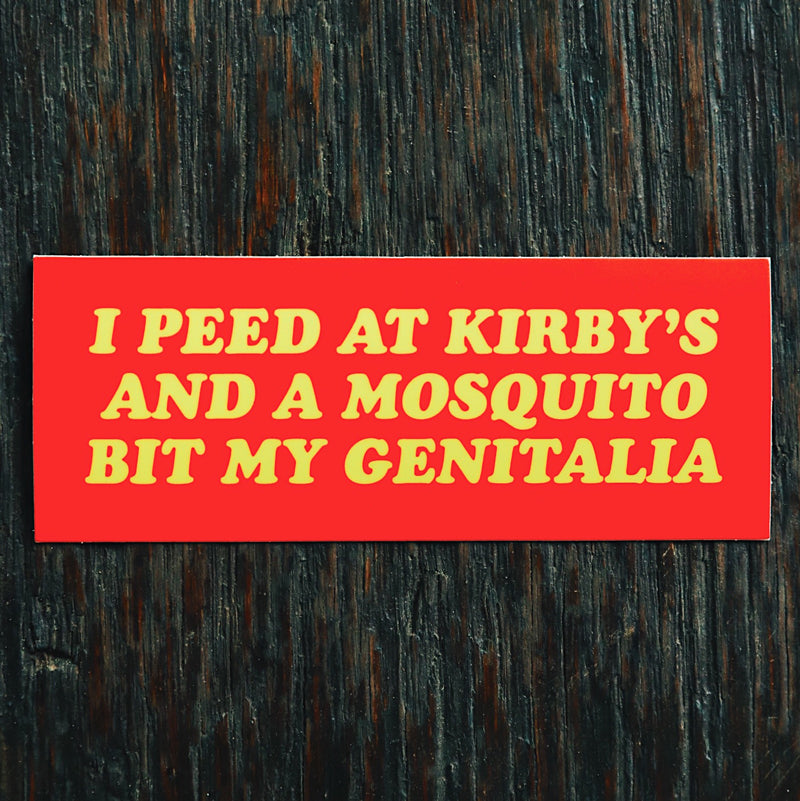 "I Peed at Kirbys and a Mosquito Bit My Genitalia" Sticker – Vortex ...